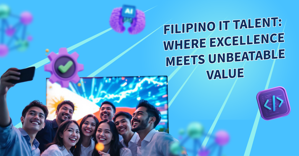 Tap into Filipino IT Talent to Drive Your Business Forward