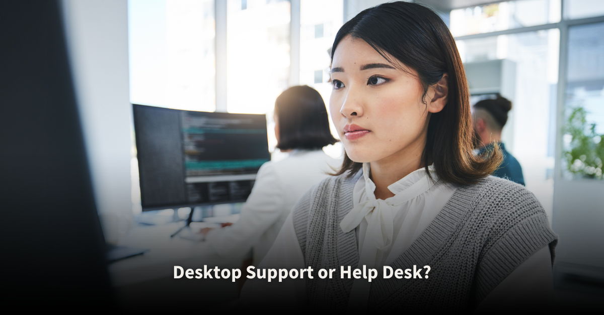 Desktop Support vs Help Desk Explained