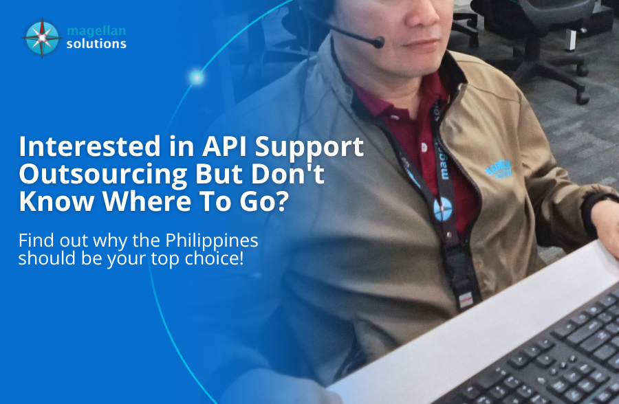 API Support Outsourcing Philippines: Why It Works